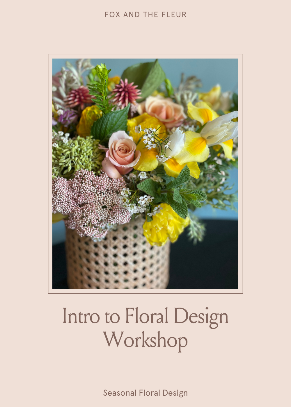 Intro to Floral Design Workshop | Fox and the Fleur